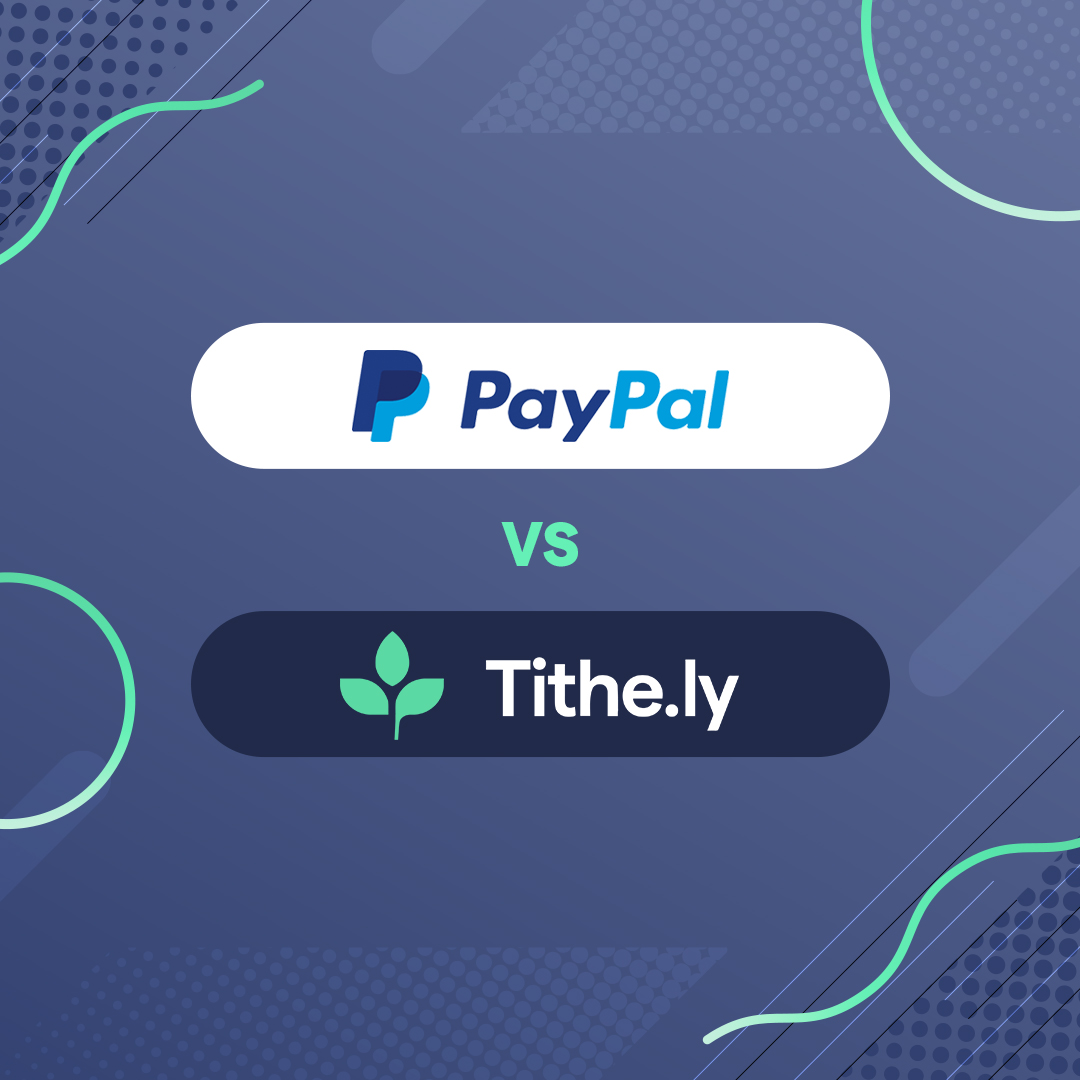 PayPal for Churches vs Tithe.ly